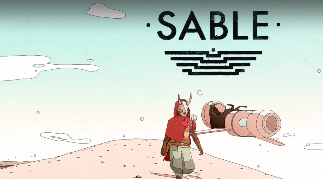 お主ナウシカか？気持ちいい砂漠飛行旅、Sable | ポッポゲームズ＆ガジェット
